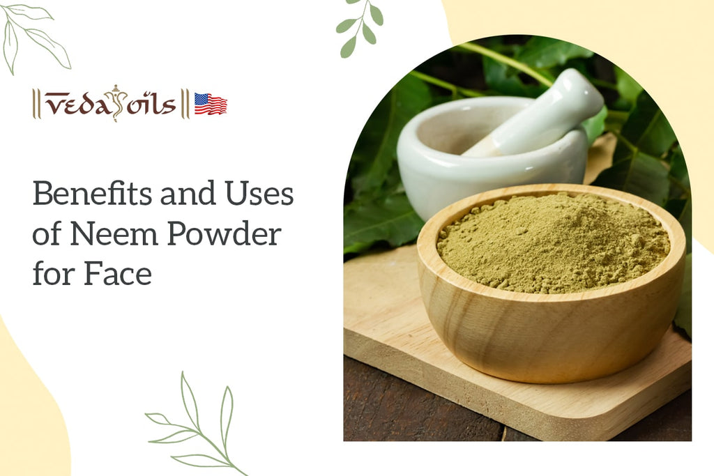 Neem Powder For Face & Skin - 5 Benefits, DIY Recipes – VedaOils USA