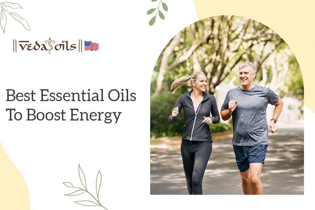 8 Best Essential Oils for Energy Boosting - How to Use It – VedaOils USA
