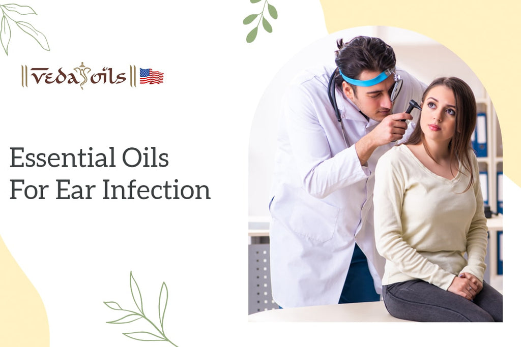 8 Best Essential Oils for Ear Infection: How to Use them – VedaOils USA