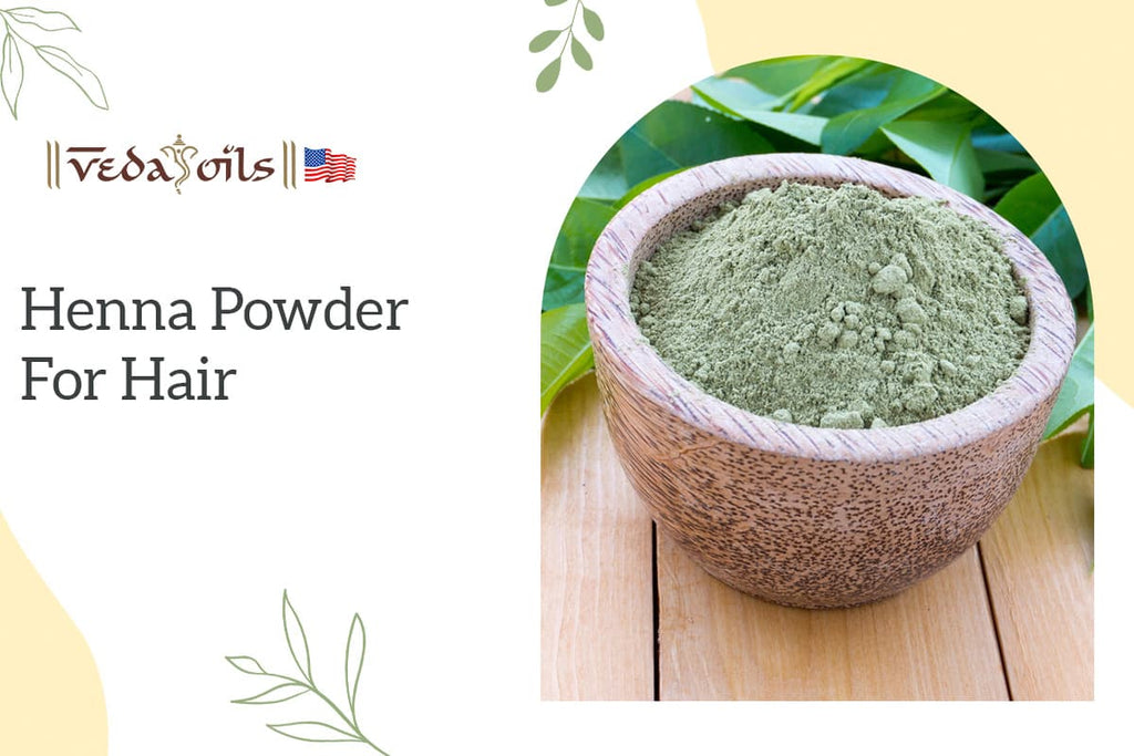5 Benefits of Henna Powder for Hair: Recipes & Uses – VedaOils USA